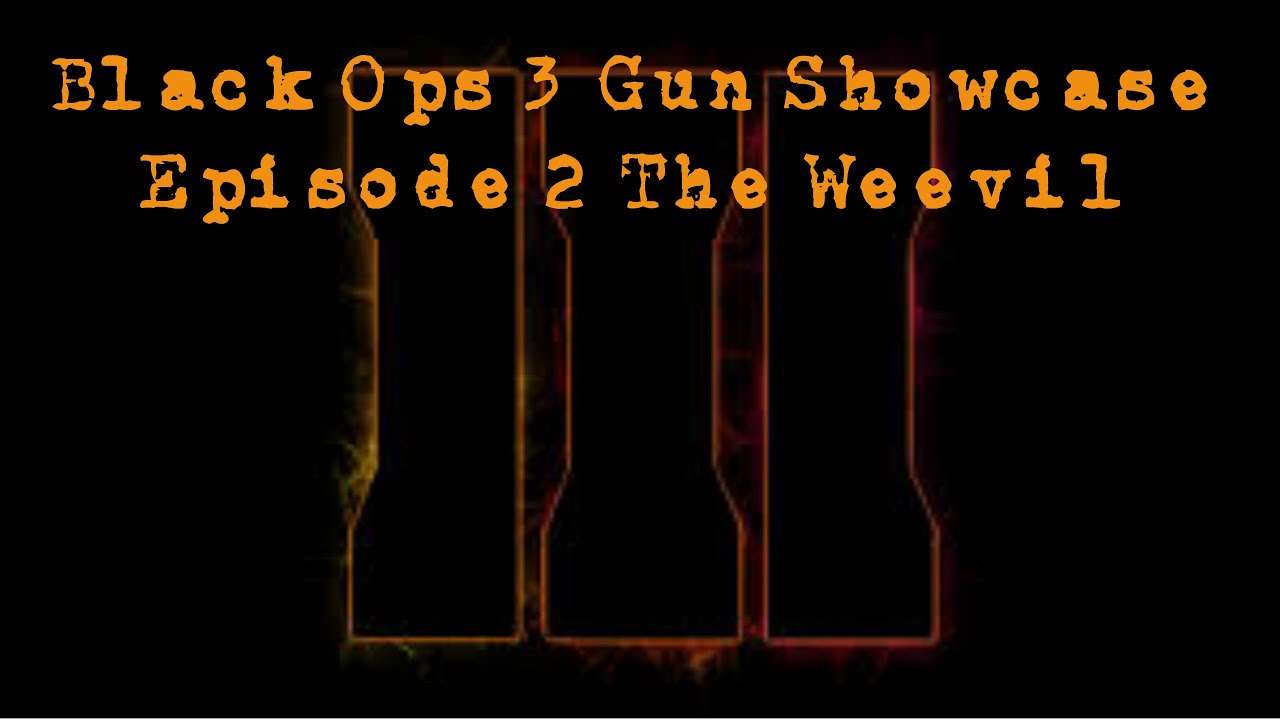 Black Ops 3 gun showcase episode # 2 The Weevil - YouTube