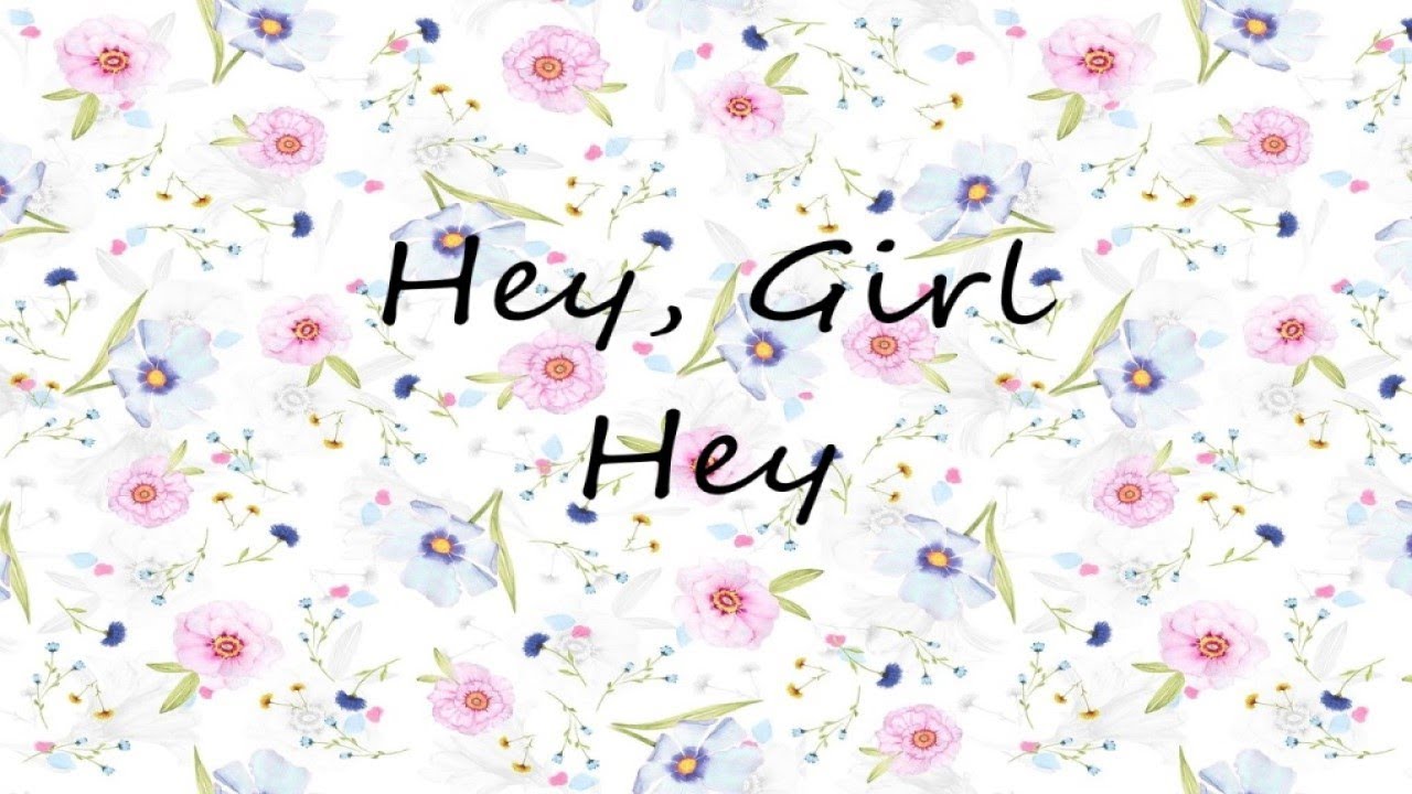 Hey Girl Hey Series: July 2024 - YouTube