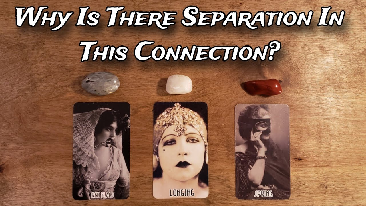💔😔 Why Is There Separation In This Connection? Pick A Card Love Reading ...