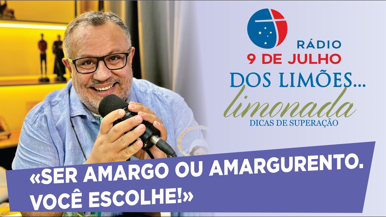 Programa DOS LIMOES LIMONADA - programa 21 - "Ser amargo ou amargurando ...