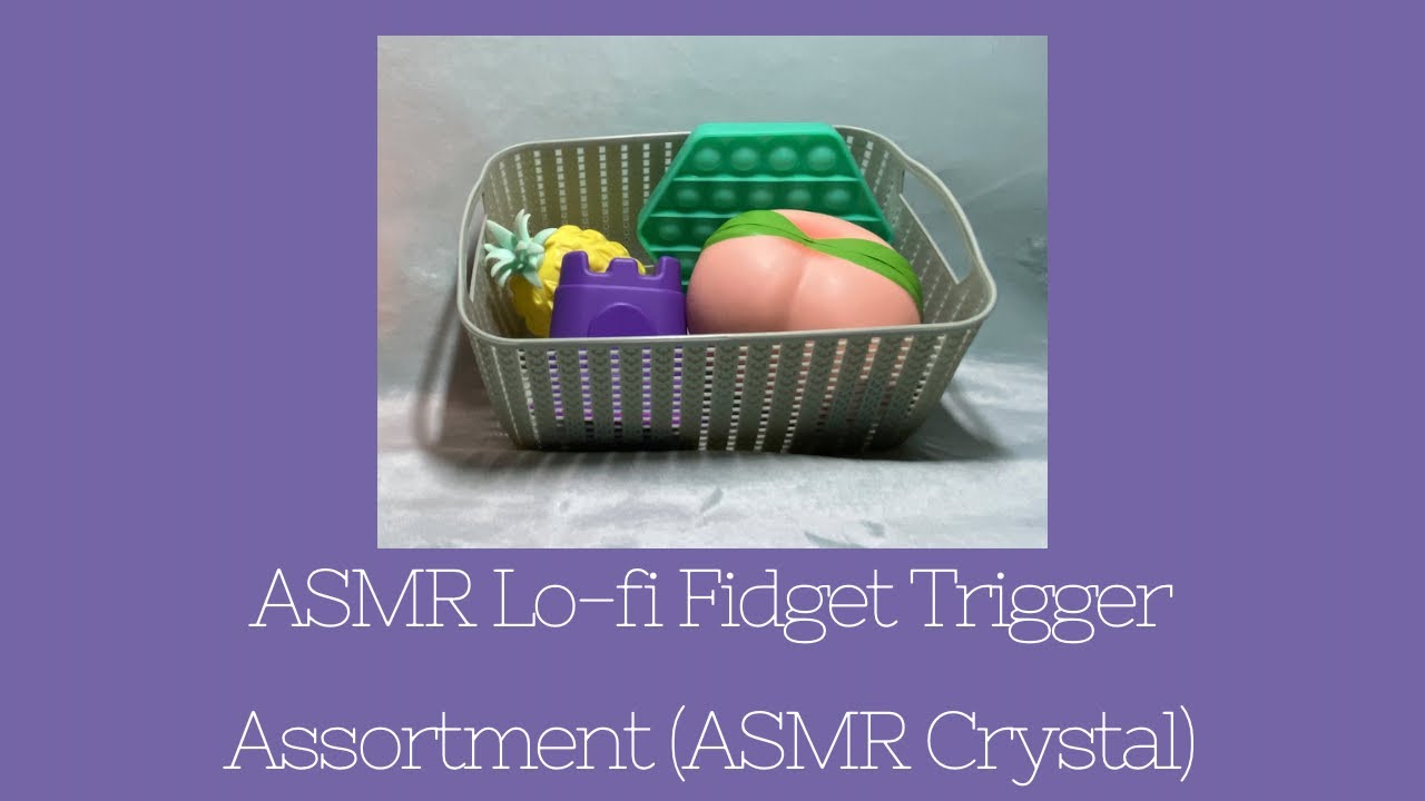 ASMR Lo-fi Fidget Trigger Assortment (ASMR Crystal) - YouTube