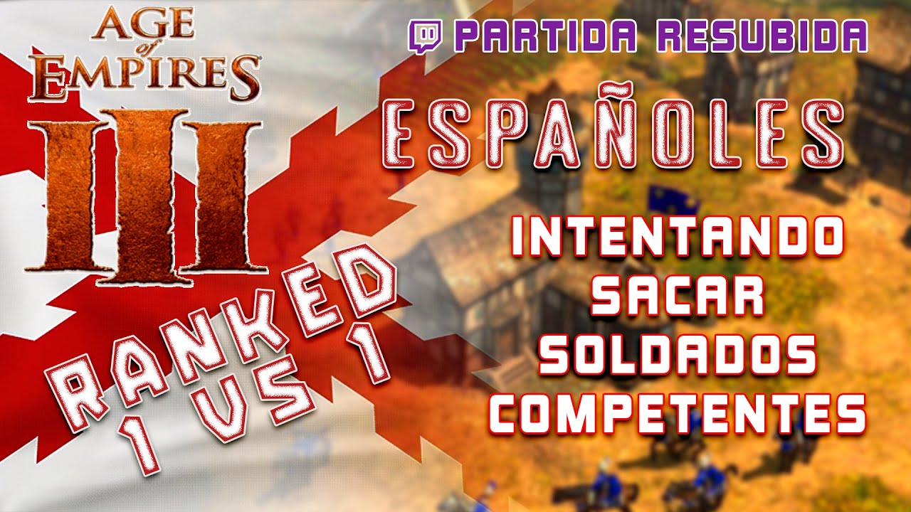 Age Of Empires 3 ESPAÑA | Soldados españoles superiores a los soldados ...
