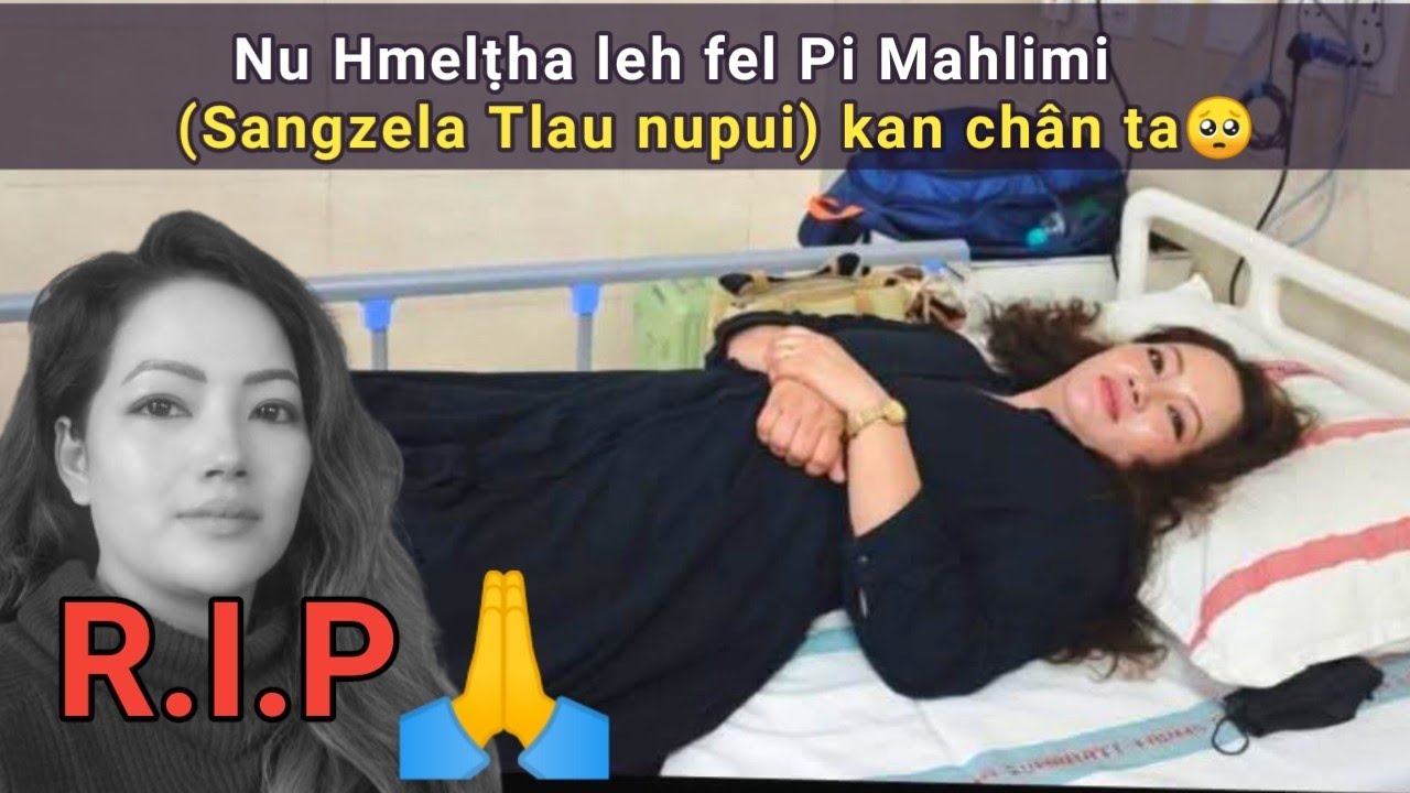 Nu Hmelṭha leh fel Pi Mahlimi(Pu Sangzela Tlau nupui) kan chân ta🥺 Thihna nunrawng chu! + Int ...