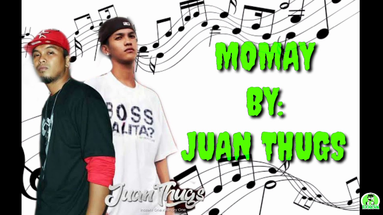 Momay- Juan Thugs (Lyrics) - YouTube