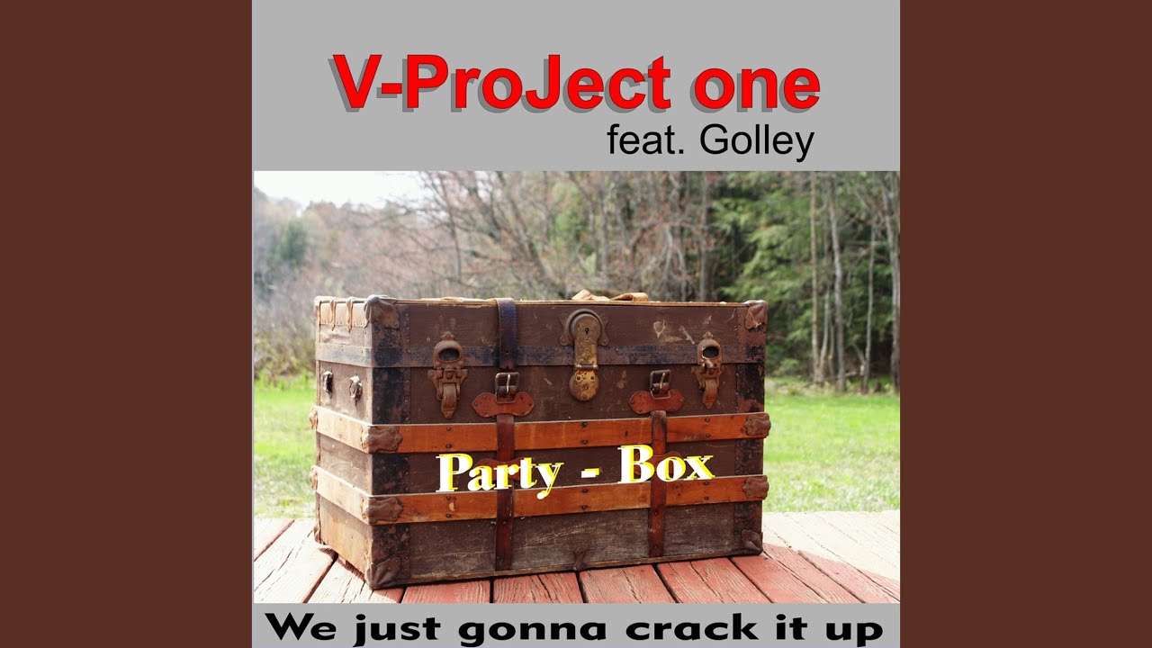 Party - Box We Just Gonna Crack It Up - YouTube