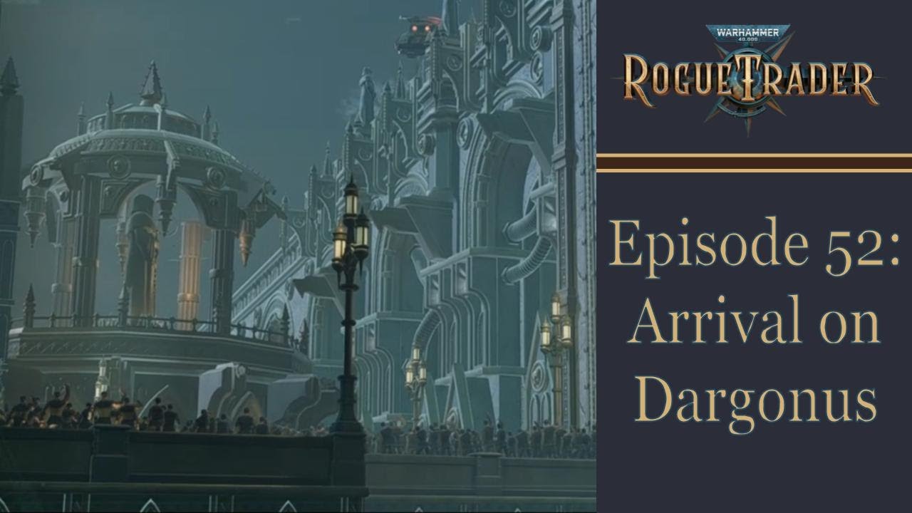 Arrival on Dargonus - Warhammer 40k Rogue Trader Ep 52 [Daring] - YouTube