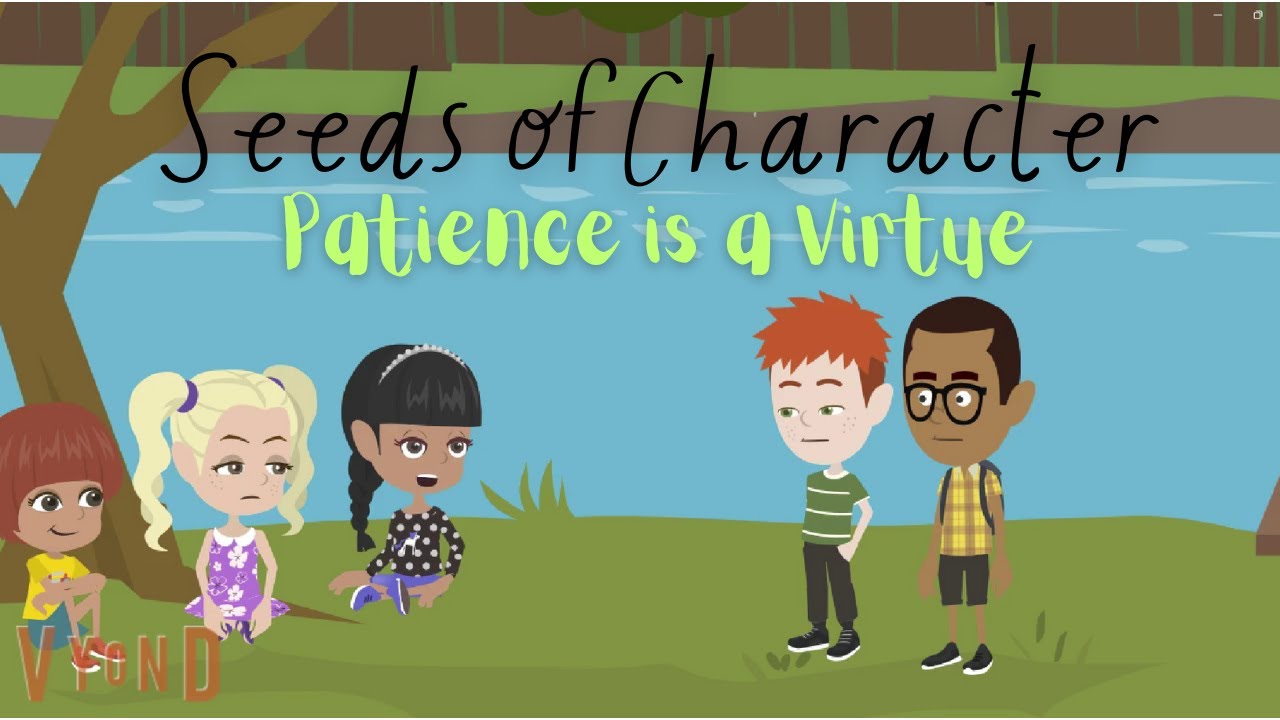 Seeds of Character - Patience is a Virtue - YouTube