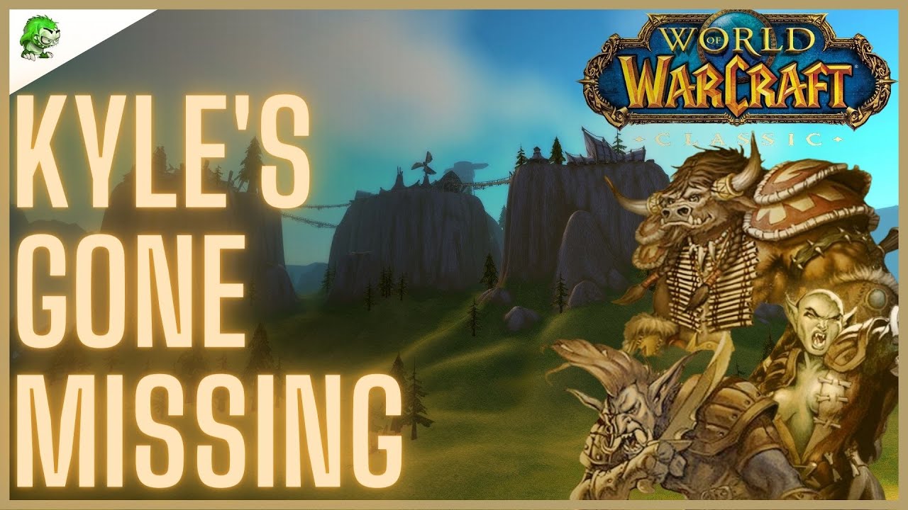 WoW Classic Kyle's Gone Missing - YouTube