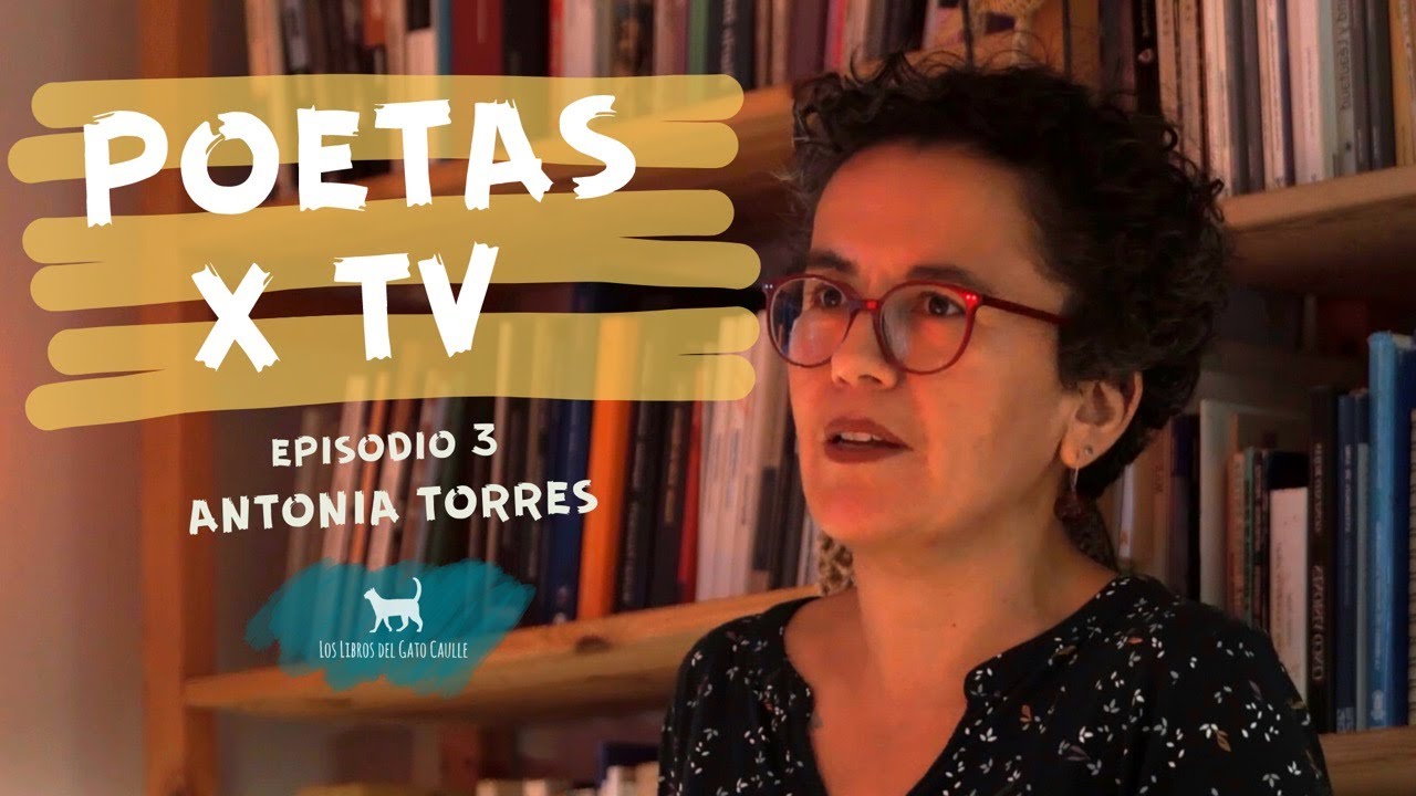 #PoetasxTV - Episodio 3: ANTONIA TORRES - YouTube