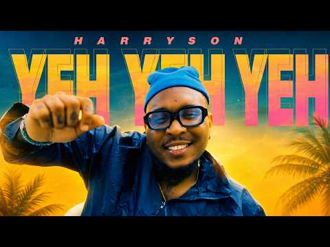HARRYSON - YEH YEH YEH (OFFICIAL VIDEO)