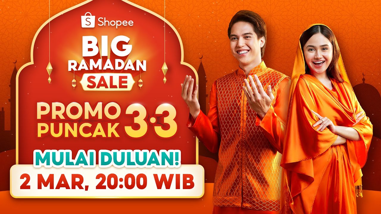 Shopee Big Ramadan Sale Promo Puncak 3.3 | Mulai Duluan 2 Mar 00.00 ...