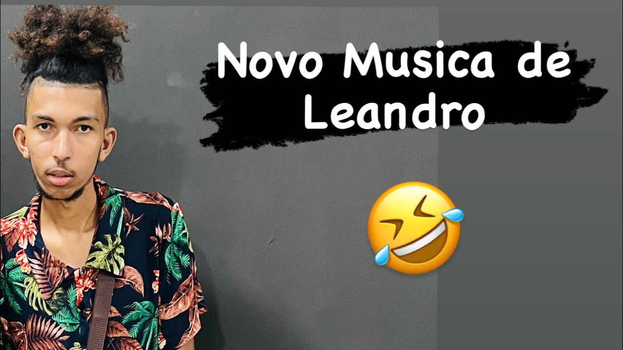 NOVO MUSICA DE LEANDRO - YouTube