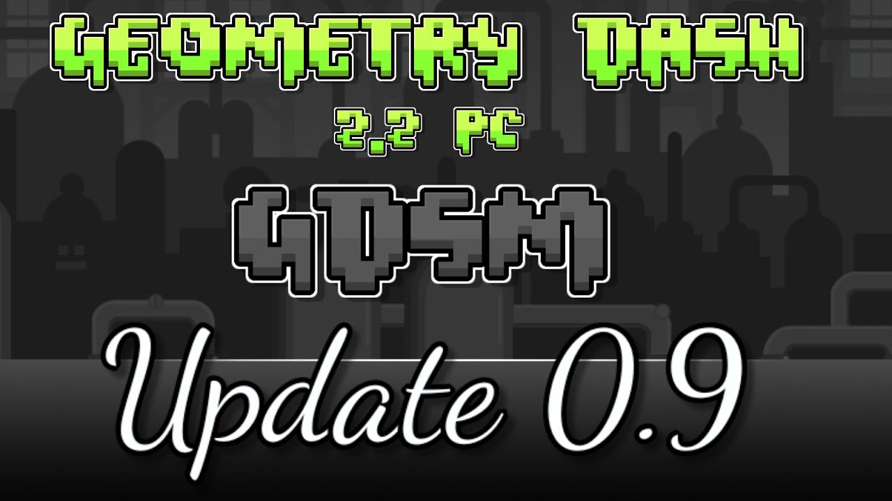 Geometry Dash 2.2 / 2.3 Recreation PC (GDSM) Update 0.9 Trailer. - YouTube
