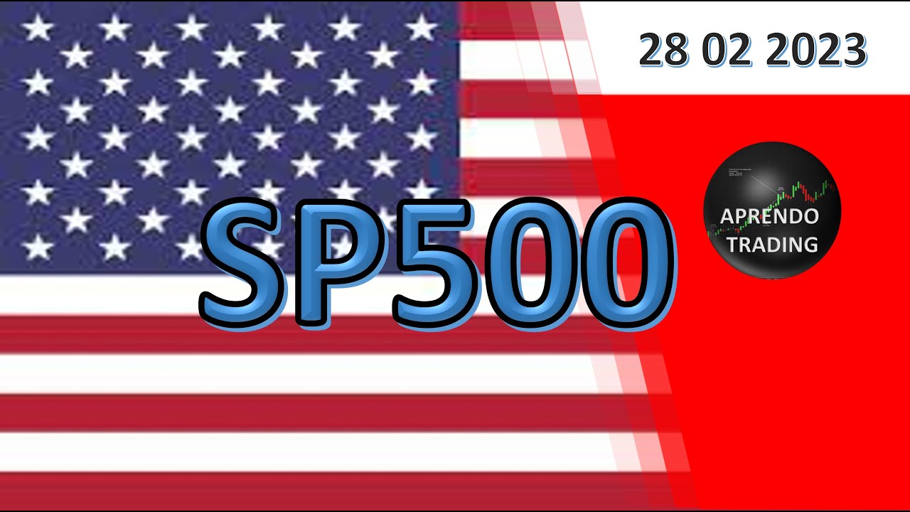 Cómo opero el SP500 hoy 28 de febrero 2023 | Trading diario y análisis ...