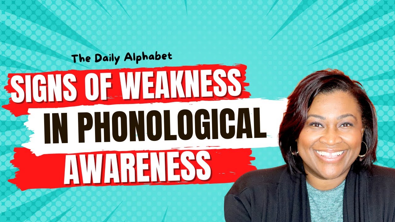 4 Signs of Weakness in Phonological Awareness | Phonemic Awareness ...