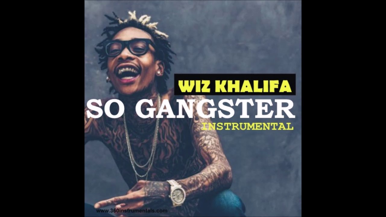 Wiz Khalifa So Gangster Instrumental DL Link - YouTube
