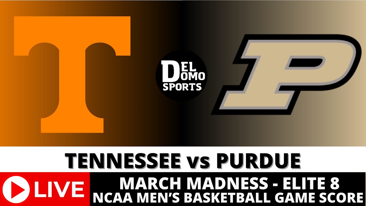 TENNESSEE VS PURDUE LIVE - NCAAM March Madness Elite 8 - MAR 31, 2024 ...