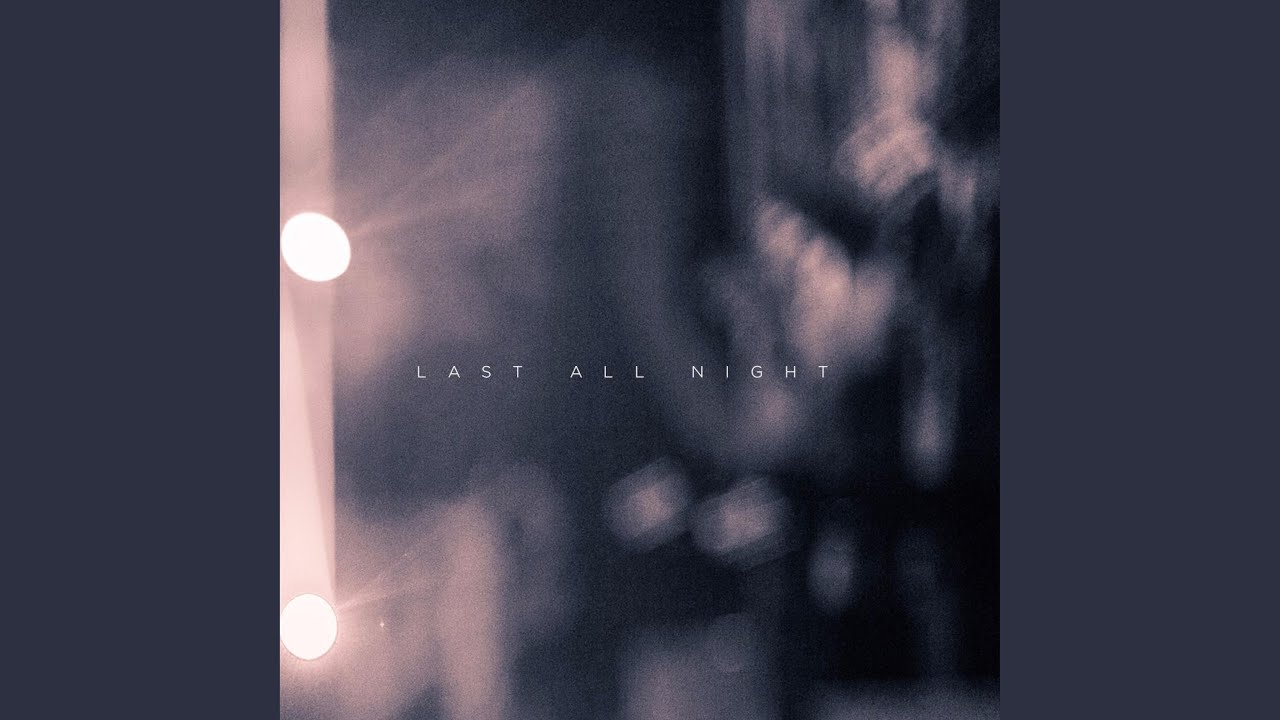 Last All Night - YouTube Music