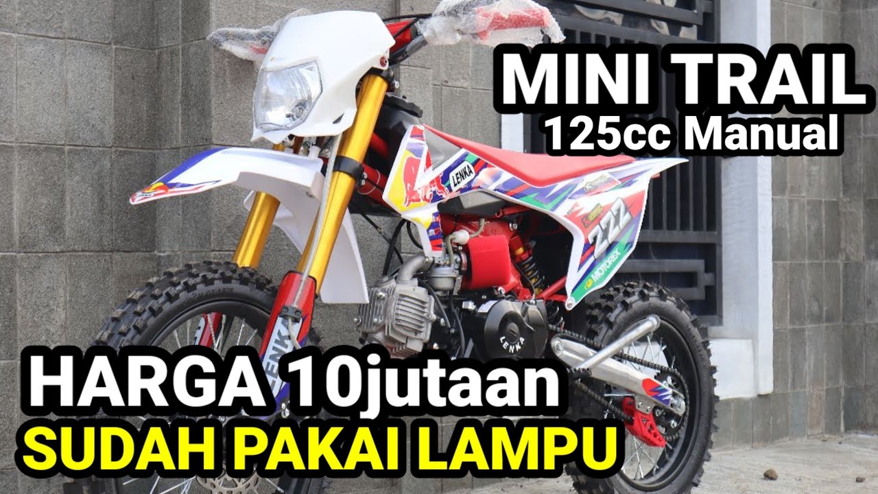 MINI TRAIL 125cc MANUAL LENKA MXGP 222 UP GRADE PAKAI LAMPU - YouTube