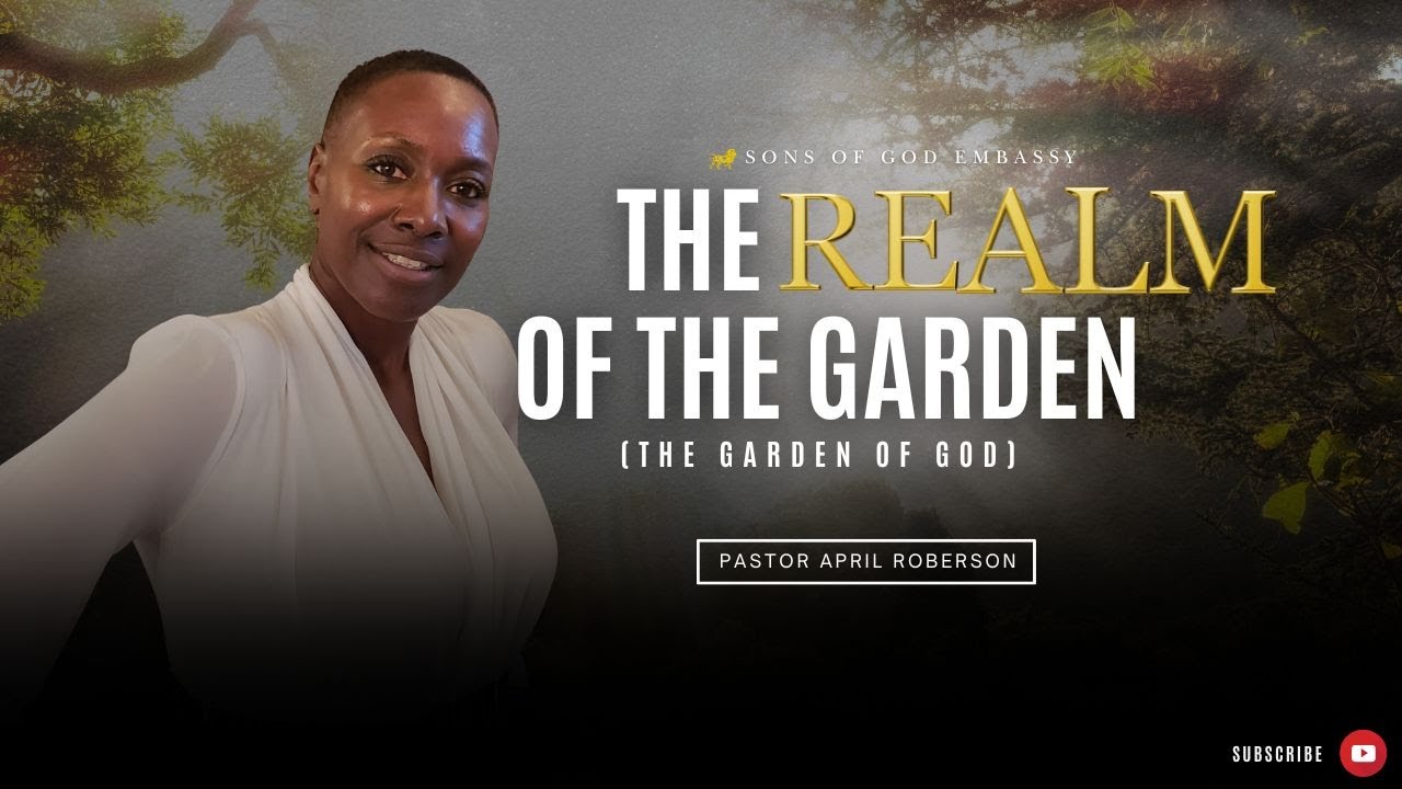 08/02/2023 | The Realm Of The Garden (The Garden Of God) | Pastor April ...