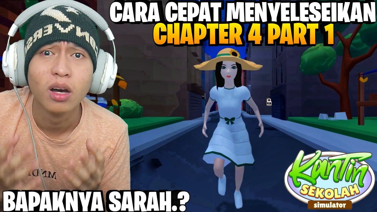 Bapaknya mba sarah.? cara menyeleseikan story chapter 4 part 1 kantin ...