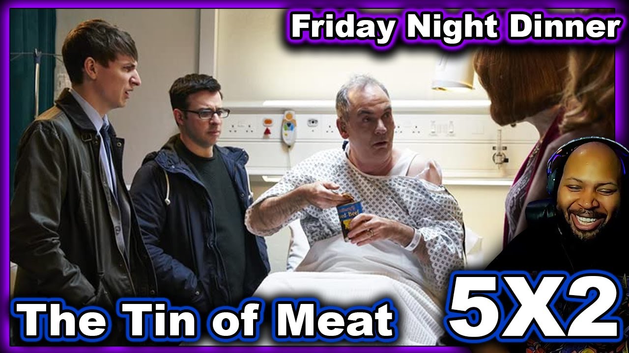 Friday Night Dinner Season 5 Episode 2 The Tin of Meat Reaction - YouTube