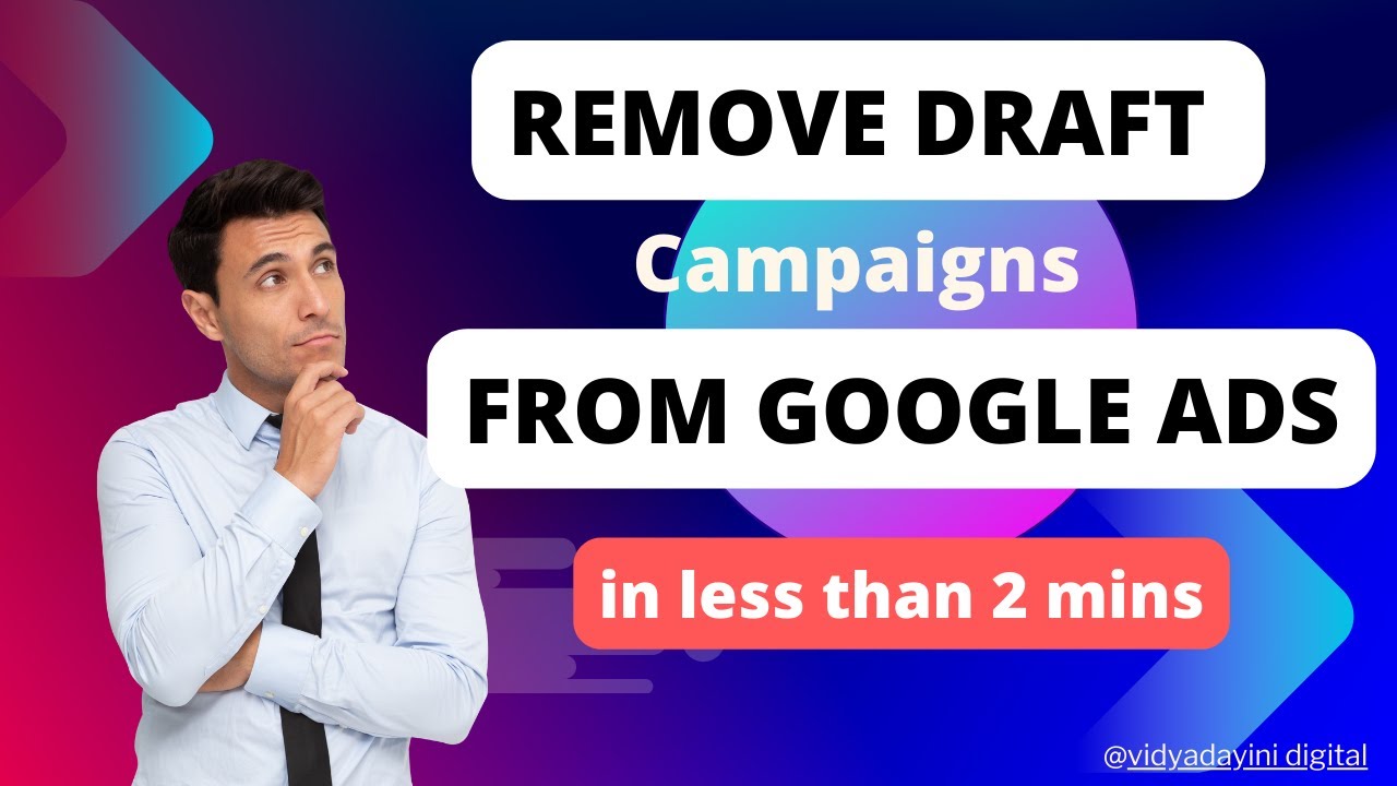 REMOVE Draft Campaigns from Google Ads in less than 2 mins. |Draft campaign removal technique ...