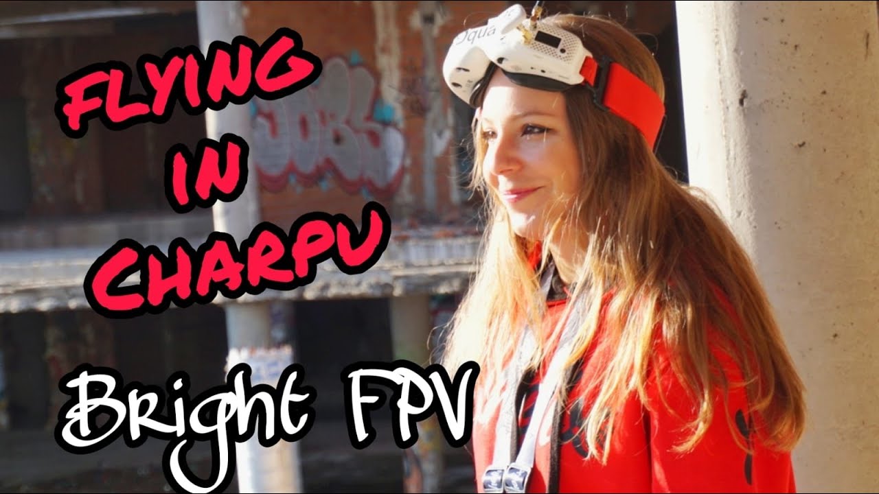 FLYING IN CHARPU | BRIGHT FPV - YouTube
