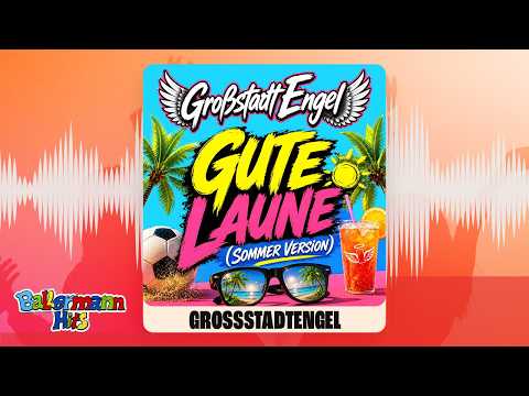 GroßstadtEngel - Gute Laune (Sommer Version) (Offizieller Visualizer)