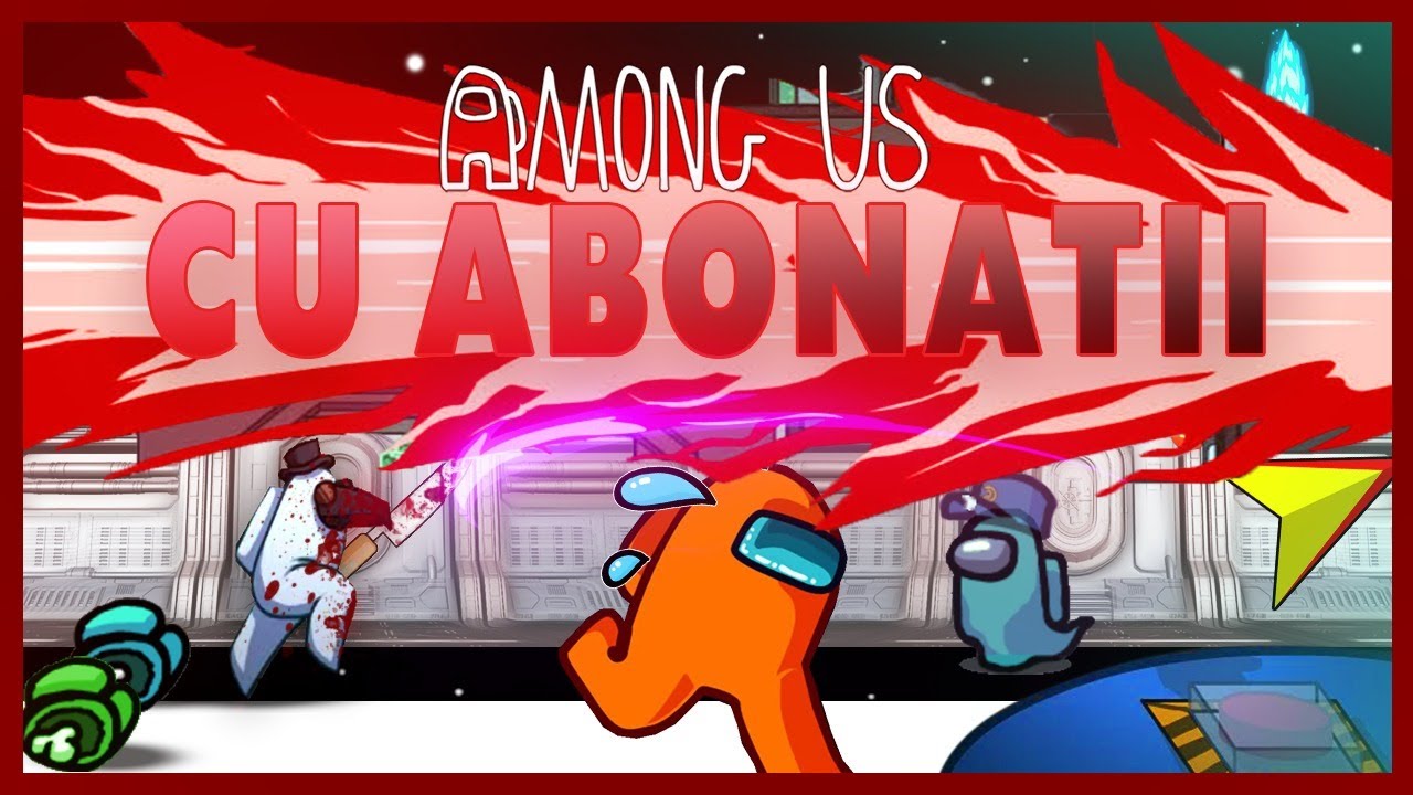 Live Among Us/ ne jucam cu abonatii - Live Romania - YouTube