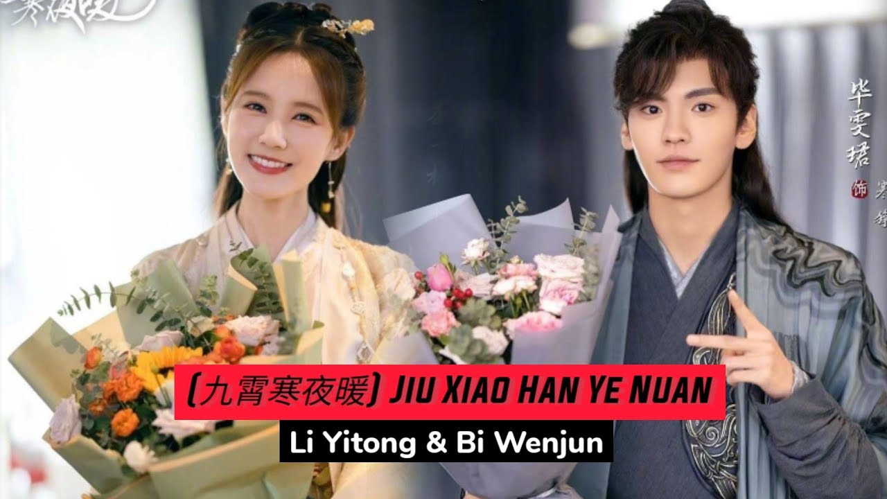 Li Yitong & Bi Wenjun 《九霄寒夜暖 Jiu Xiao Han Ye Nuan》 Finish Shooting ...
