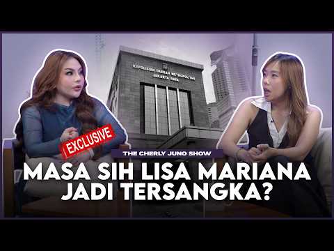 MASASIH LISA MARIANA JADI TERSANGKA? -  The Cherly Juno Show