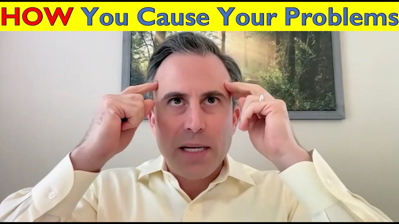 Focus on HOW (not WHY) You Cause Your Own Problems - YouTube