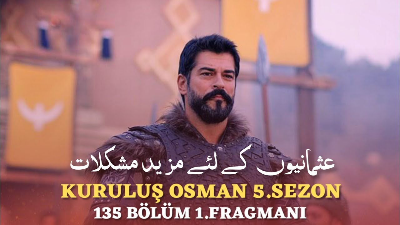 Kuruluş Osman 5.Sezon 135 Bölüm Fragmanı || Kuruluş Osman Season 5 ...