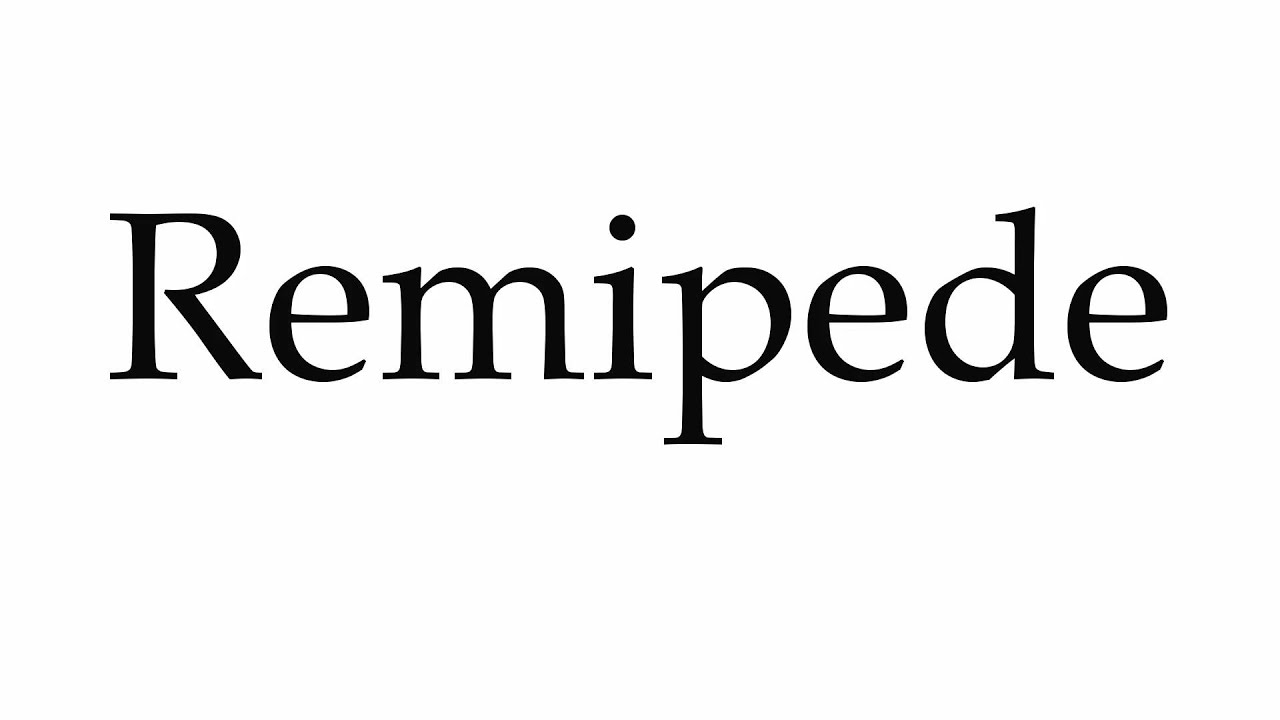How to Pronounce Remipede - YouTube