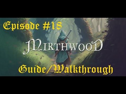 Mirthwood Guide/Walkthrough - day 18 - YouTube