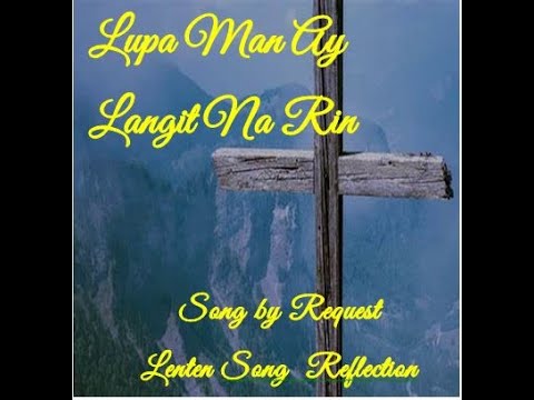 Lupa Man Ay Langit Narin - YouTube