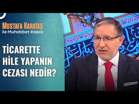 Alışverişte Müşteriye Yalan Söylemenin Günahı Nedir? | Prof. Dr. Mustafa Karataş ile Muhabbet Kapısı