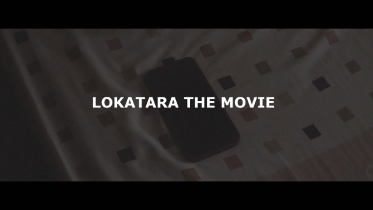 LOKATARA The Movie - YouTube