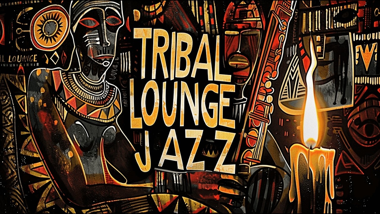 Tribal Lounge Jazz – Smooth Jazz Patterns for Focused Sessions - YouTube