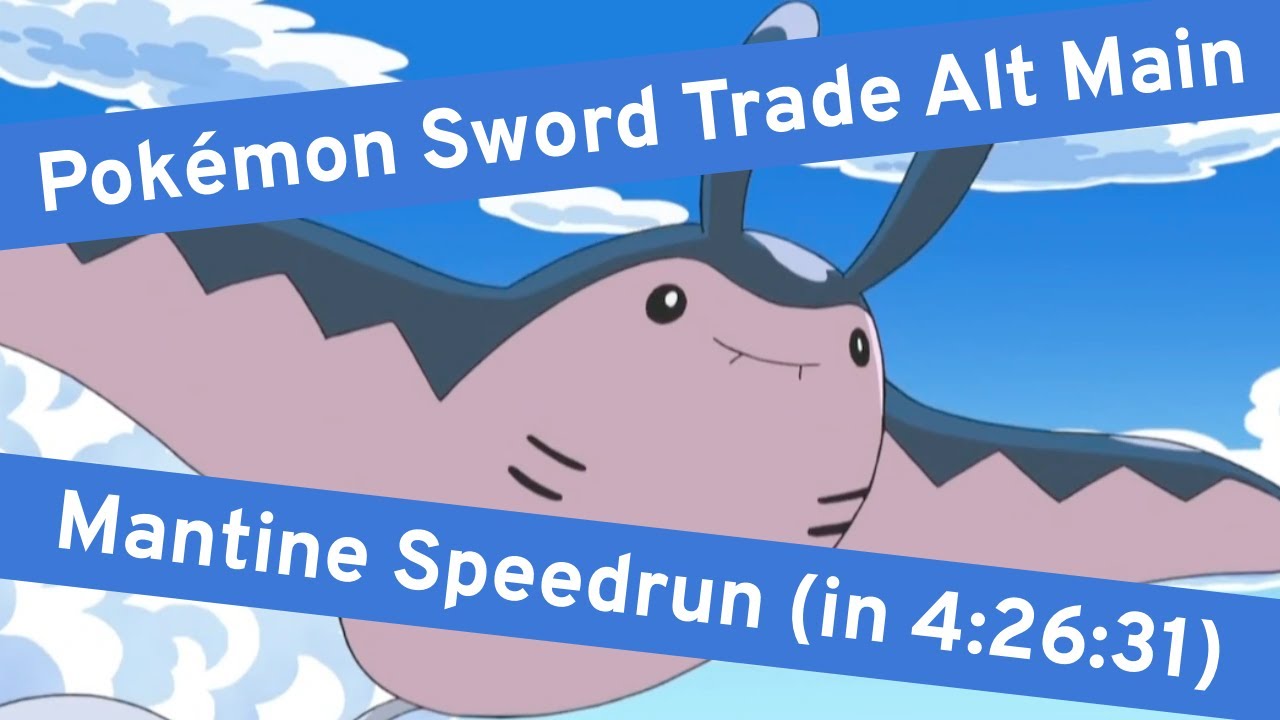 Pokémon Sword MANTINE Trade Alt Main Speedrun in 4:26:31 - YouTube