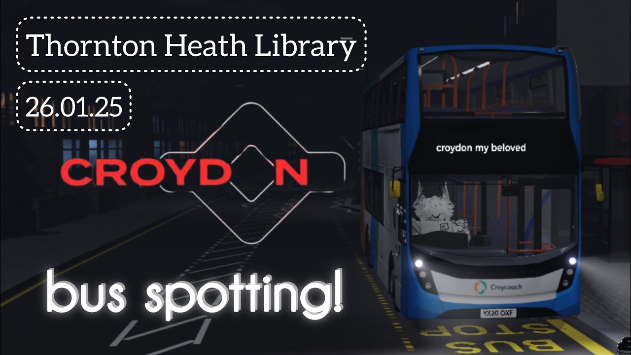Roblox Croydon v1.3.2 // Bus Spotting at Thornton Heath Library [26.01. ...