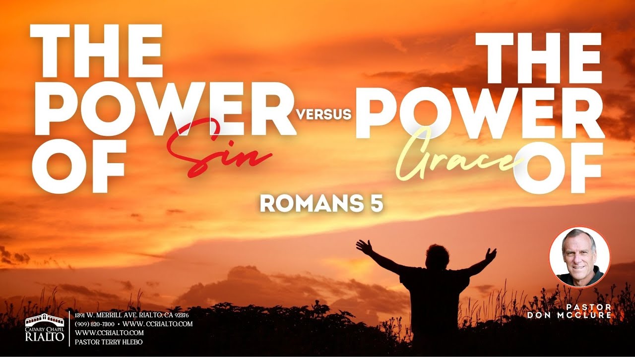 “The Power of Sin Versus The Power of Grace” Romans 5 - YouTube