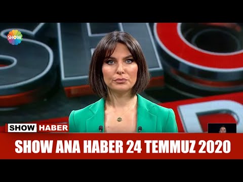 Show Ana Haber 24 Temmuz 2020