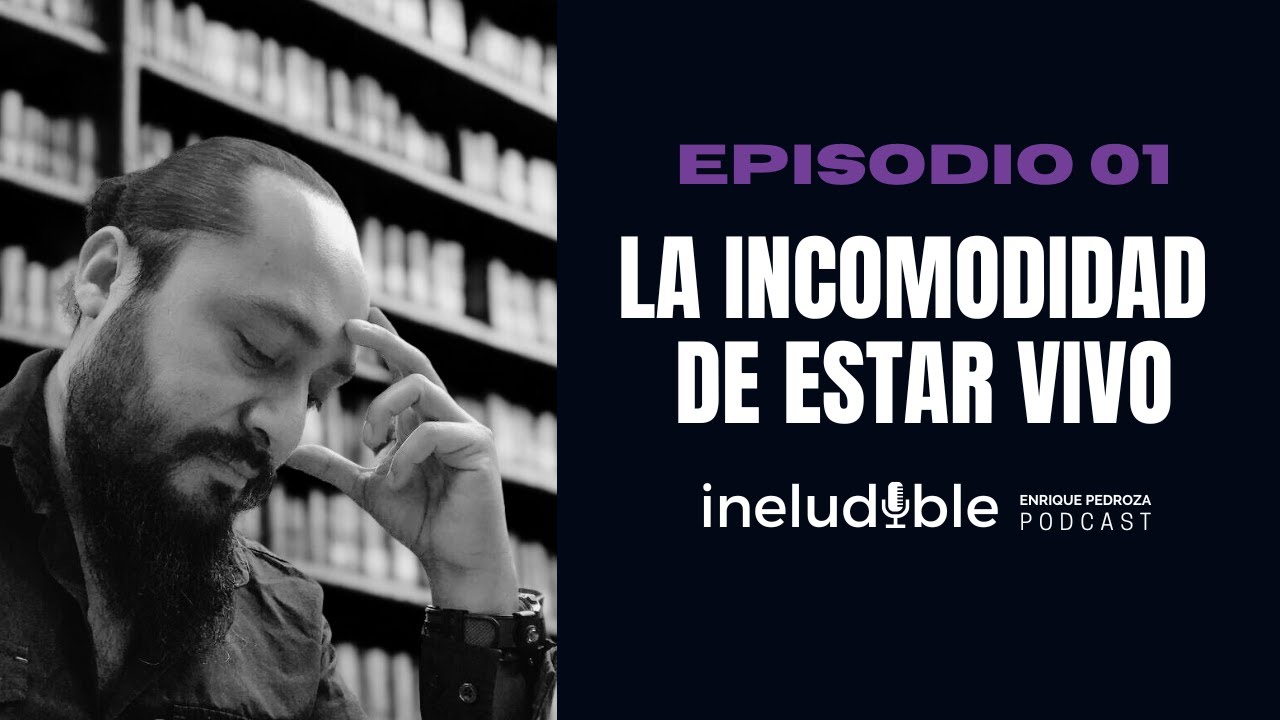 Episodio 01: La incomodidad de estar vivo - YouTube