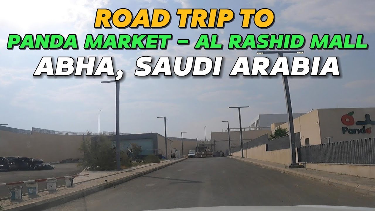 ROAD TRIP TO PANDA MARKET | AL RASHID MALL ABHA | SAUDI ARABIA - YouTube