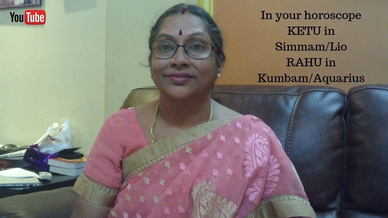 Amazing in your horoscope KETU in Simmam/Leo & RAHU in Kumbam/Aquarius ...