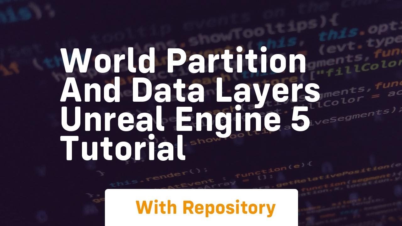 world partition and data layers unreal engine 5 tutorial - YouTube