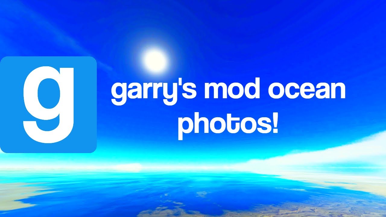 Garry's Mod Ocean Photos While Windows XP Tour Music Plays In The ...