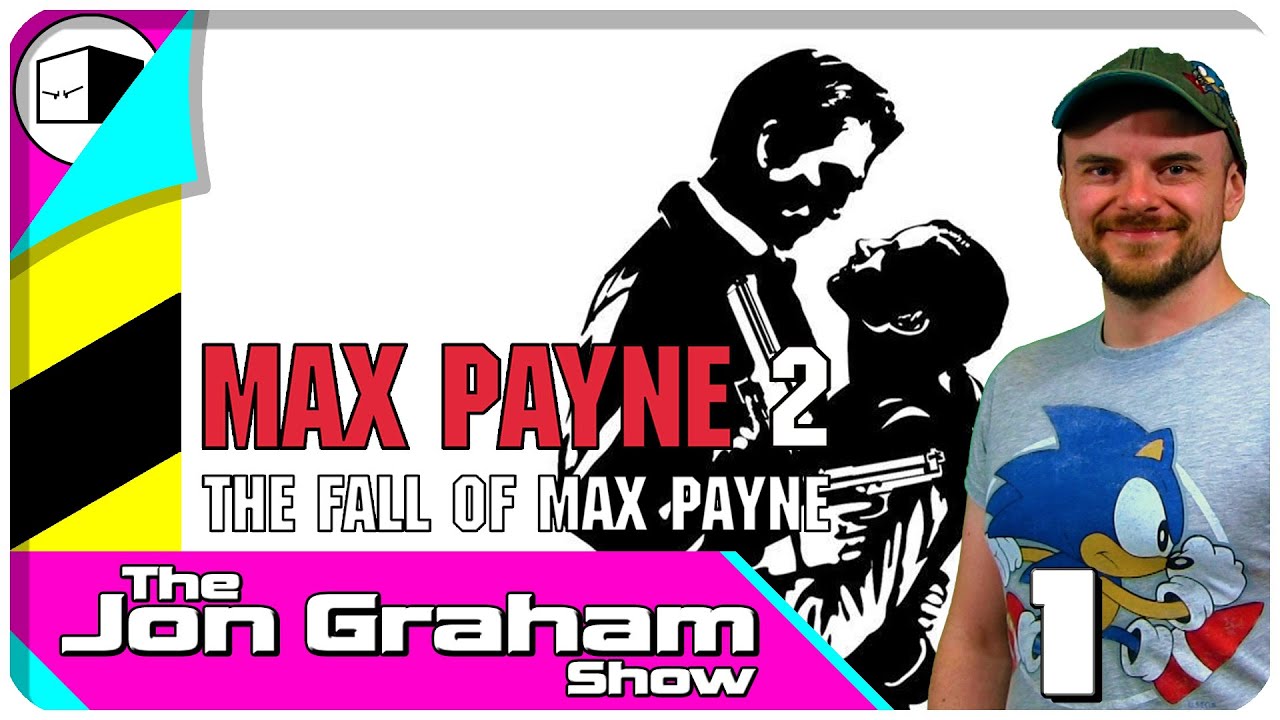 Max Payne 2: The Fall of Max Payne | Part 1 | The Jon Graham Show - YouTube